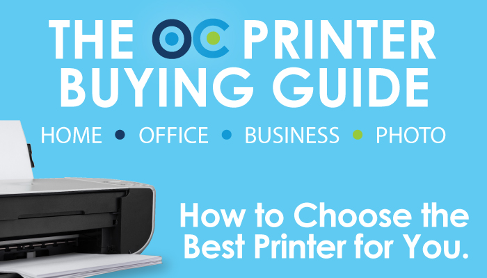 How to choose a printer - The OC Printer Buying Guide