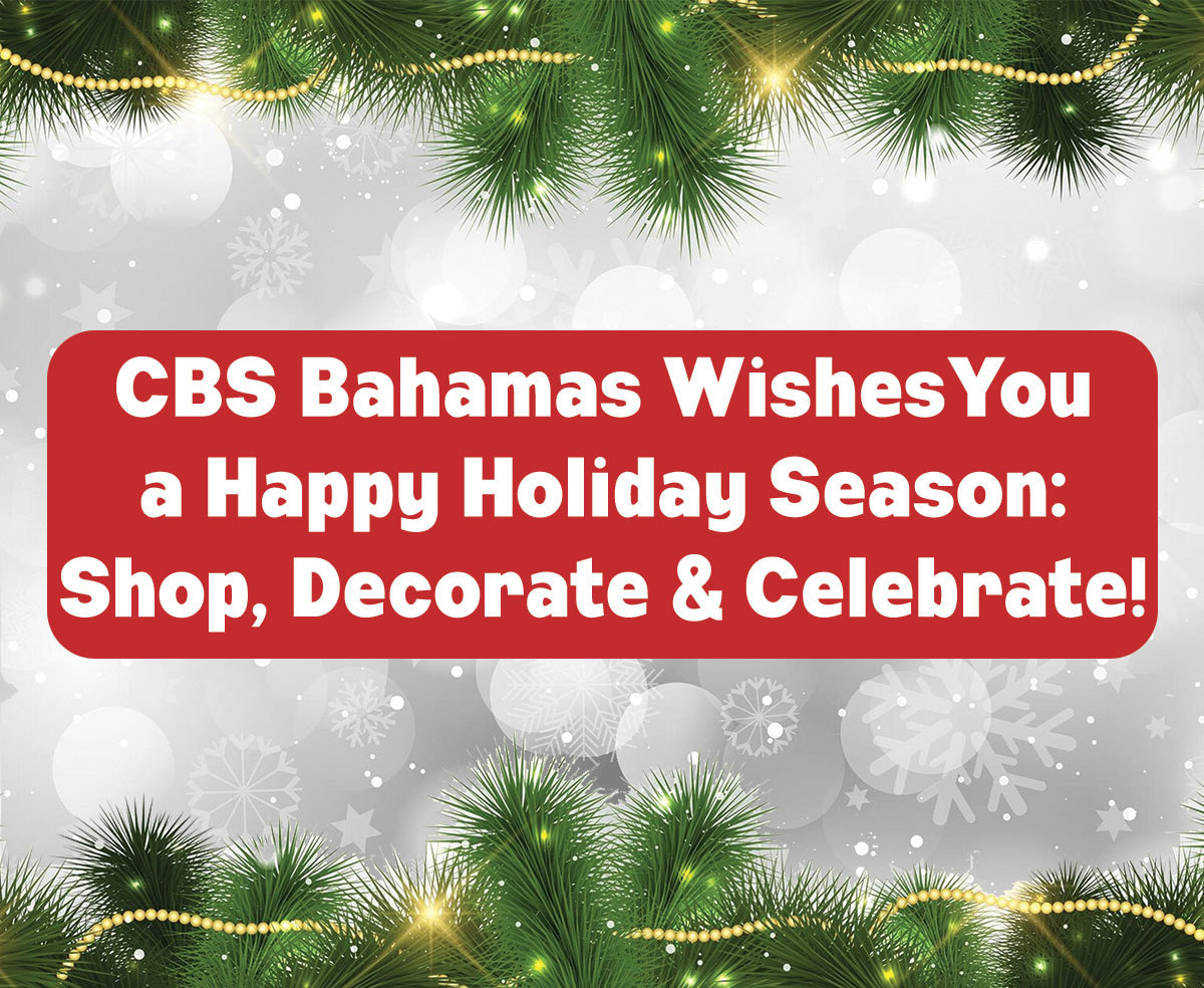 CBS Bahamas Wishes You a Happy Holiday Season | CBS Bahamas Blog